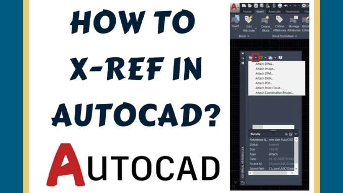How to X-REF in AutoCAD? (Secret November 2022)